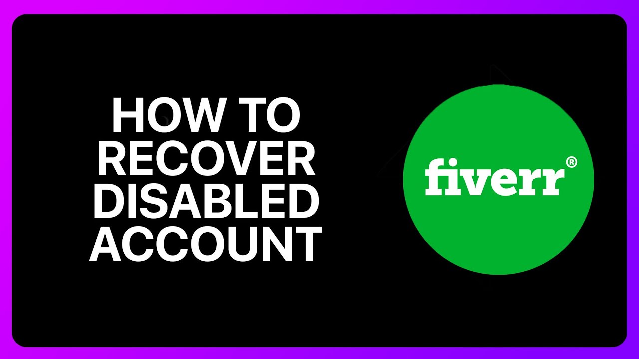 How To Recover Fiverr Disabled Account Tutorial - YouTube