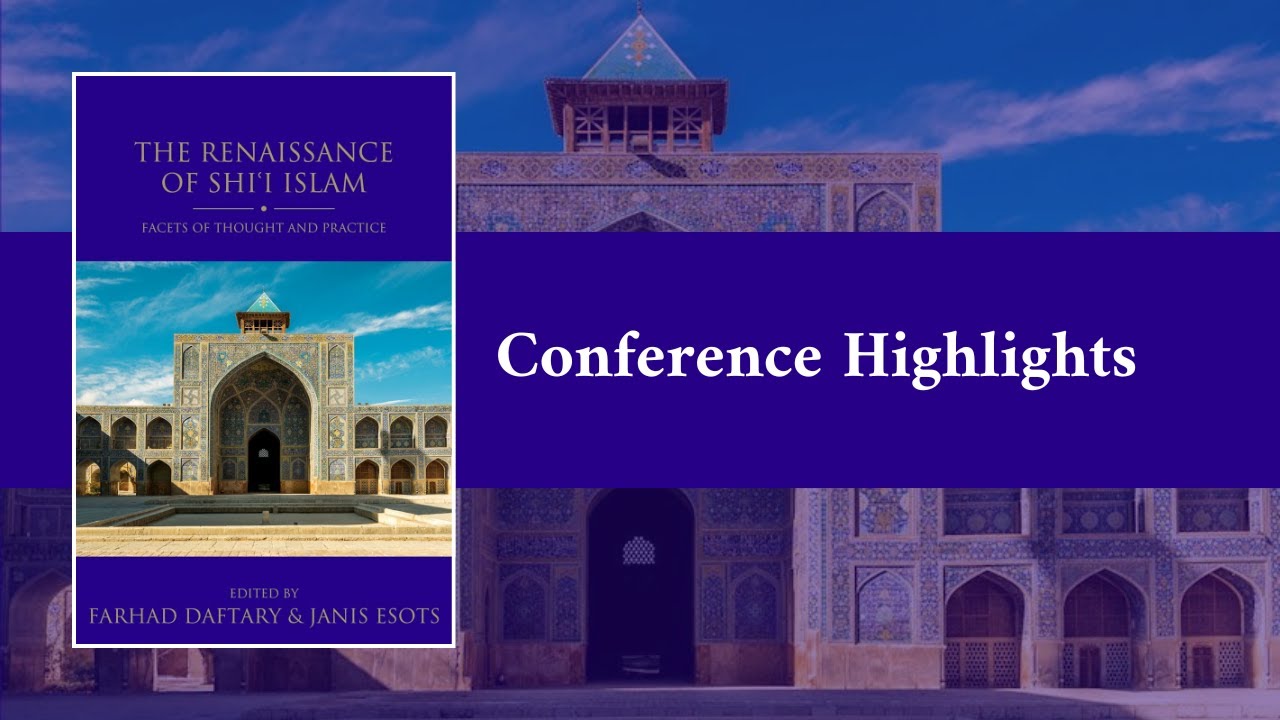 The Renaissance of Shiʿi Islam in 15th – 17th Centuries (conference ...