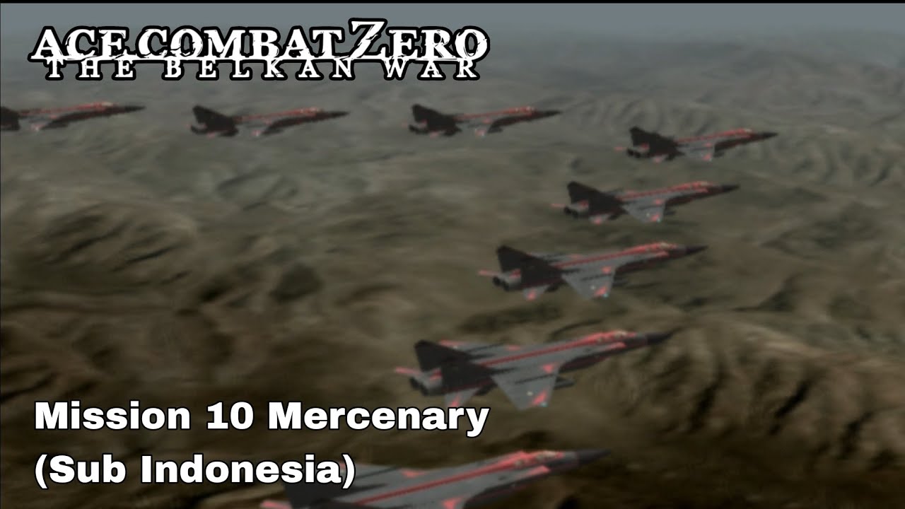 Ace Combat Zero : The Belkan War - Mission 10 Mercenary (Sub Indonesia ...