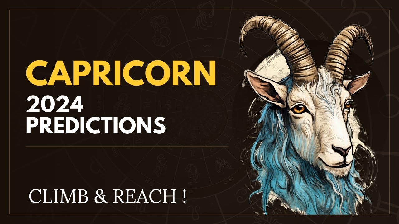 CAPRICORN 2024 YEARLY HOROSCOPE | CAPRICORN HOROSCOPE | CAPRICORN 2024 ...