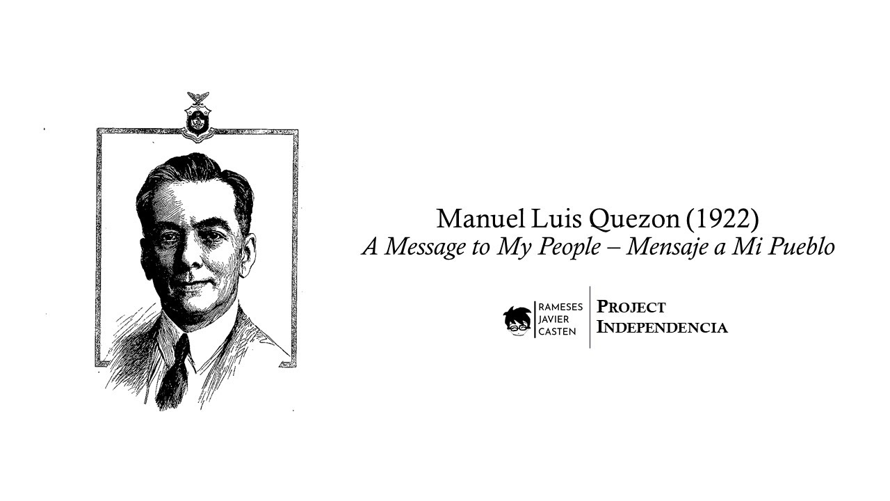Project Independencia: Manuel L. Quezon (1922), "A Message to My People ...