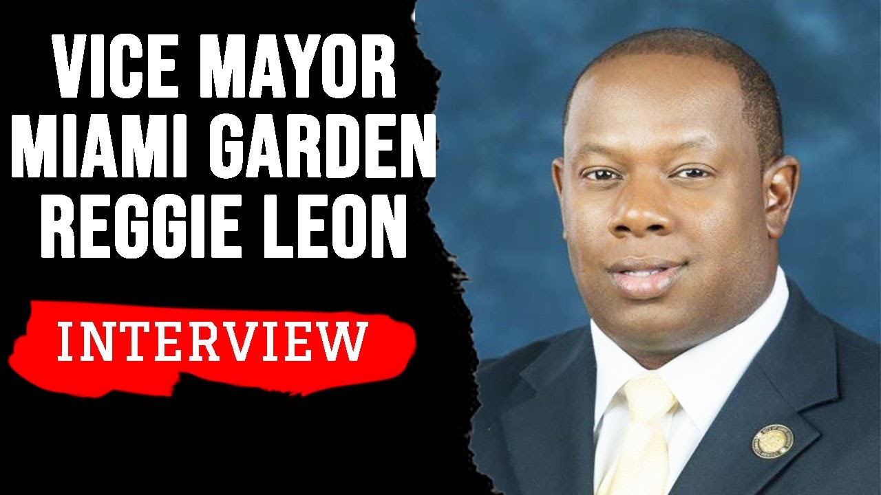 Vice Mayor Miami Garden Reggie Leon interview - YouTube