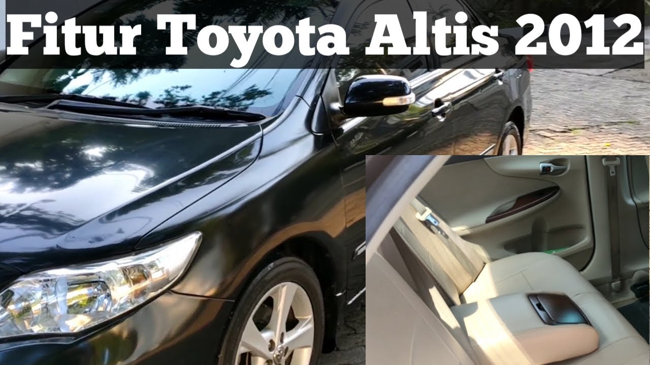 Toyota Altis 1.8 G 2012 || Review Fungsi Interior Altis 1.8 G - YouTube