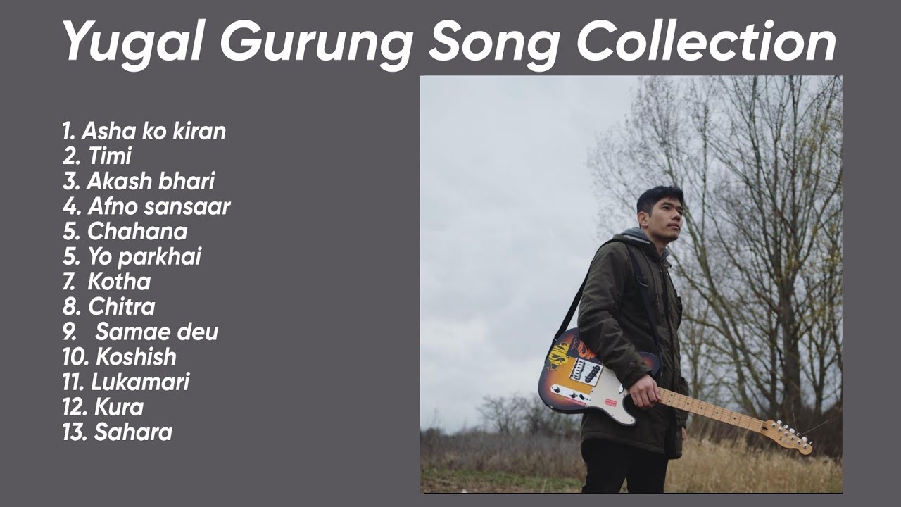 Yugal Gurung | Song collection - YouTube