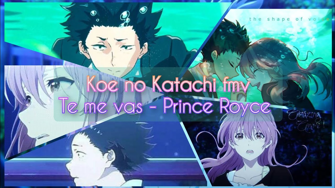 "Koe no Katachi" Te me vas Prince Royce fmv - YouTube
