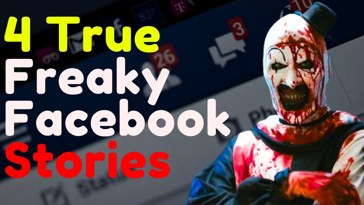 4 True Freaky Facebook Stories | True Facebook Horror Stories - YouTube