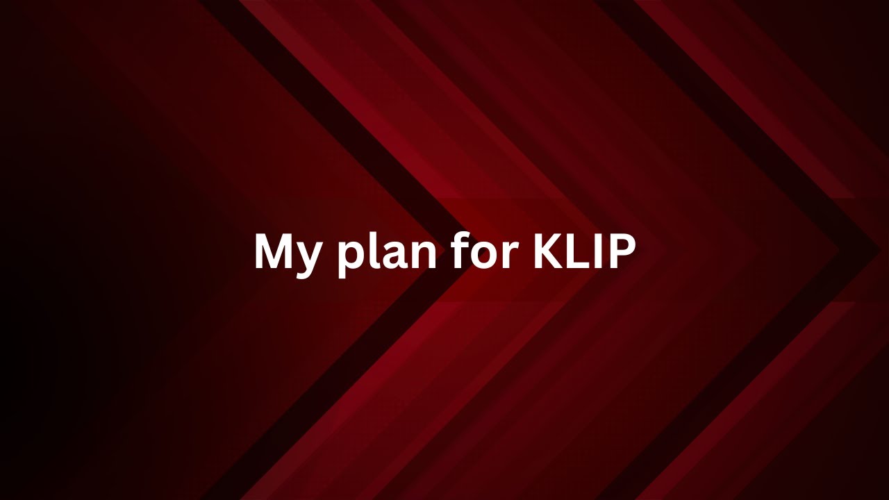My plan for KLIP - YouTube