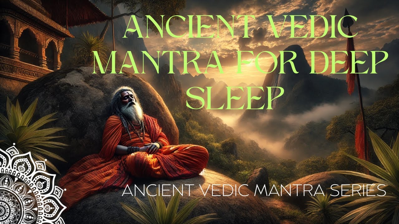 Ancient Vedic Mantra For Deep Sleep || Ancient Vedic Mantra Series ...