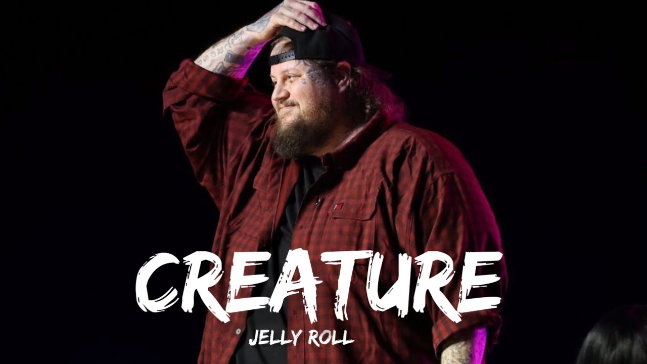 jelly roll creature lyrics - YouTube