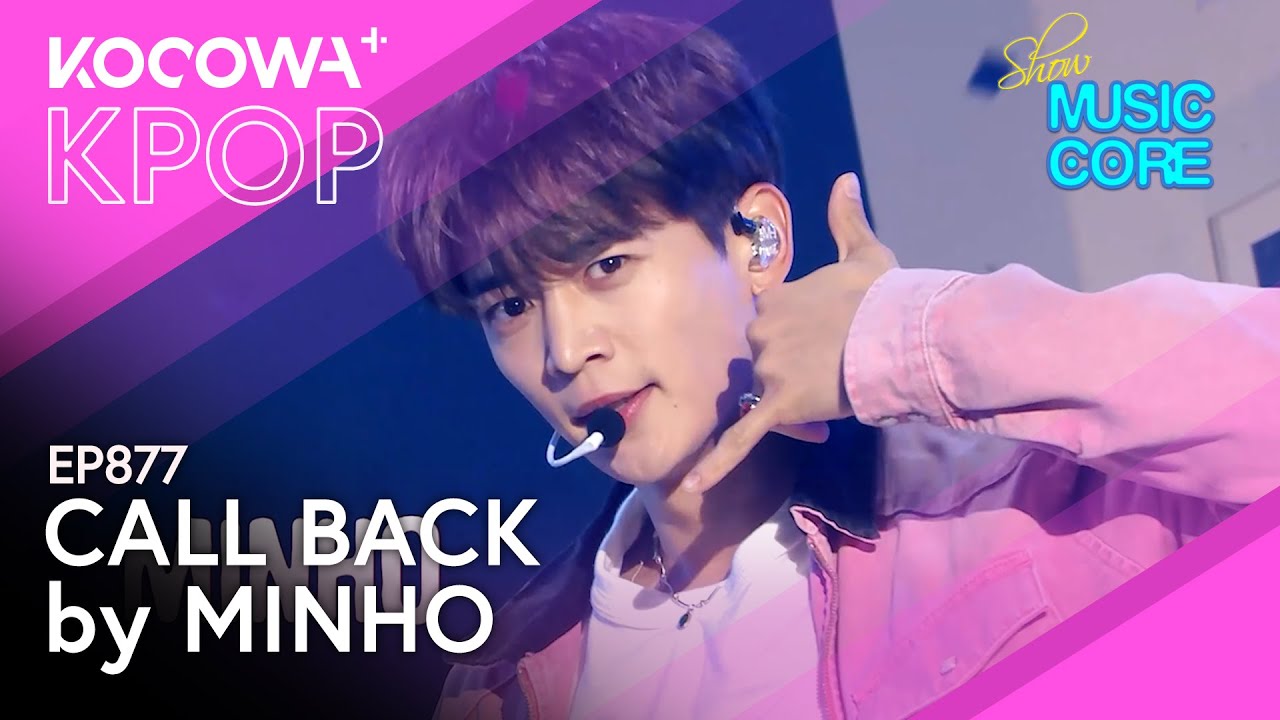 MINHO - Call Back | Show! Music Core EP877 | KOCOWA+ - YouTube