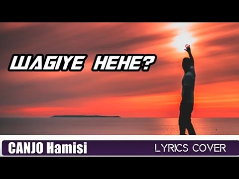 WAGIYE HEHE? -CHANJO Hamisi (Lyrics Cover)  @kinyarwanda_lyrics