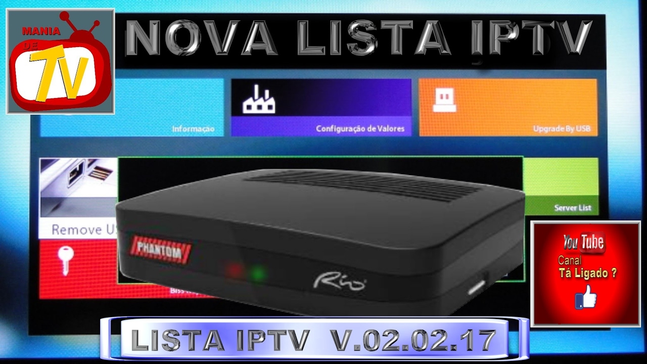 NOVA LISTA IPTV PHANTOM RIO V.02.02.17 - YouTube