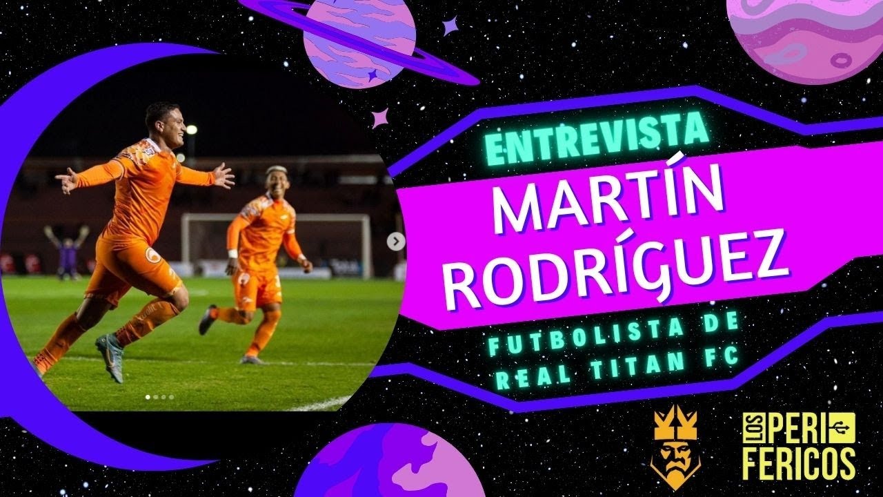 Periféricos Américas| Entrevista Martín Rodríguez -Real Titán FC ...