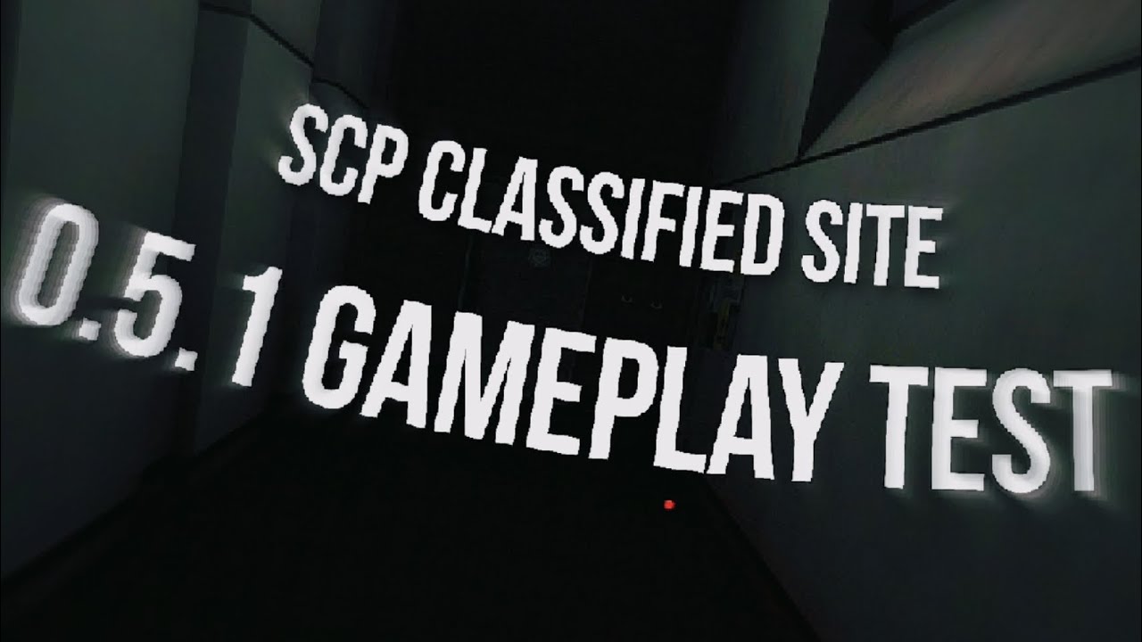 SCP_Classified_Site/gameplay//v.0.5.1_ep23 - YouTube
