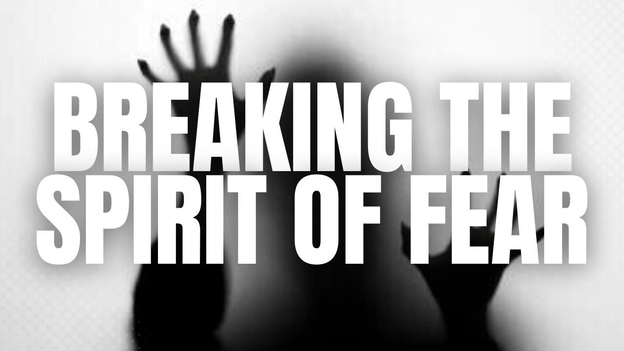 3 Keys To Break The Spirit Of Fear YouTube 3-keys-to-break-the-spirit-of-fear-youtube