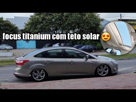 FOCUS TITANIUM COM TETO SOLAR SUSPENSÃO A AR DE 12mm RODAS 17 - YouTube