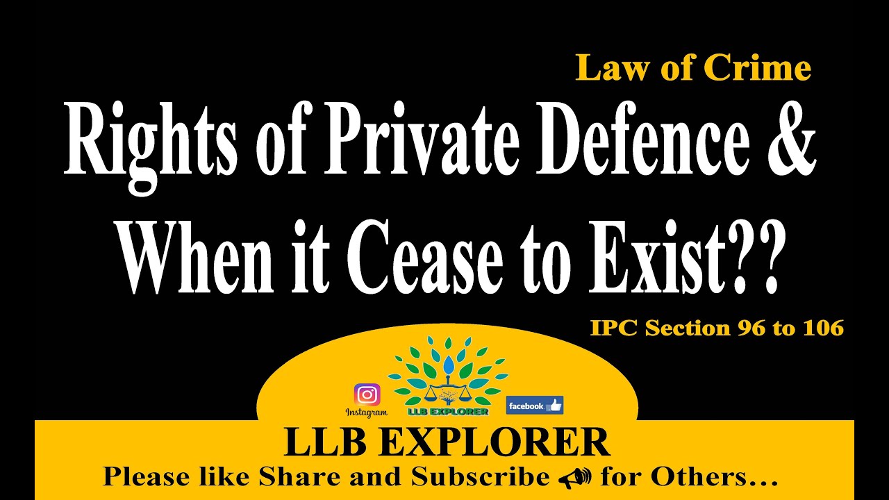 Law of Crime, Private Defence, IPC Section 96-106, Rights of Private ...