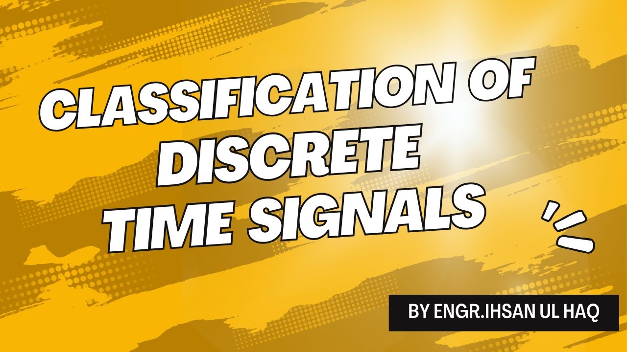Classification of Discrete-Time Signals | Discrete-Time Signal Types ...