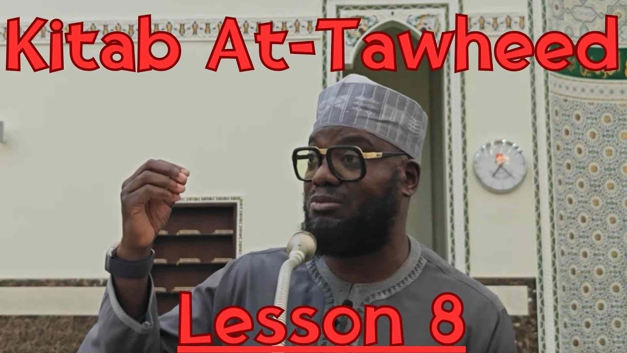 Abu Hanifa Ismail Rufai - Kitab At-Tawheed - Lesson 8 - YouTube
