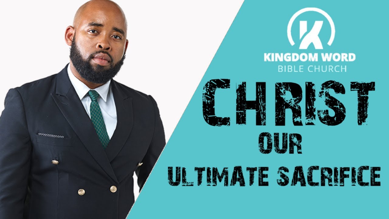 Christ Our Ultimate Sacrifice | Apostle Sandile Sithole - YouTube