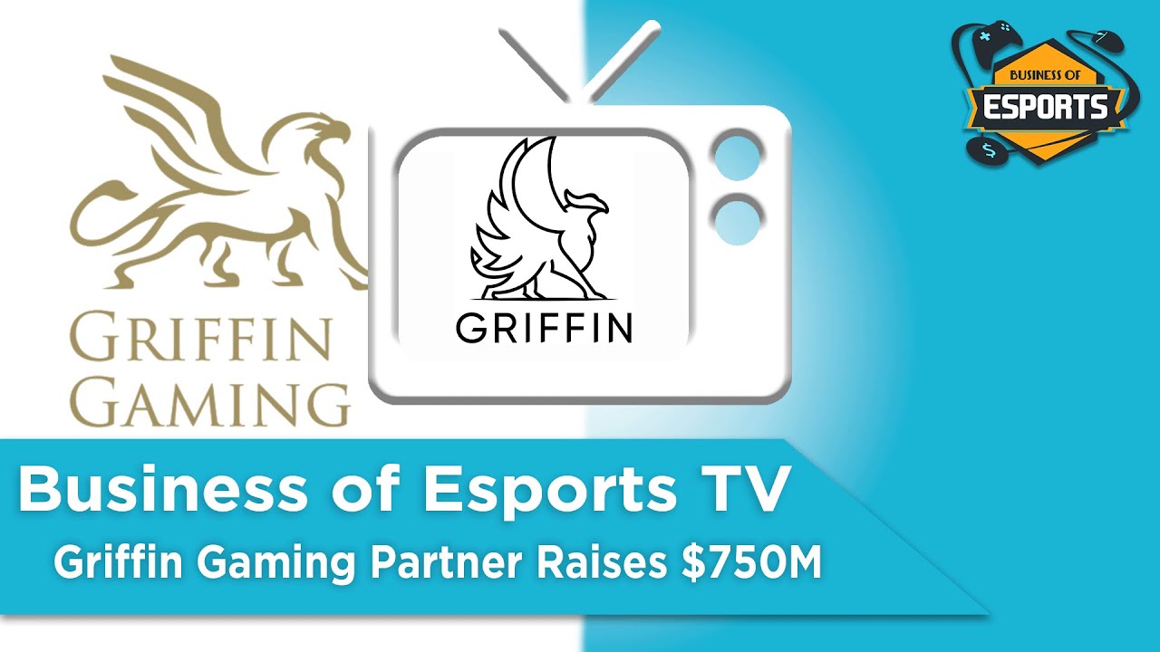 Griffin Gaming Partners Raises $750M - [Business of Esports TV] - YouTube