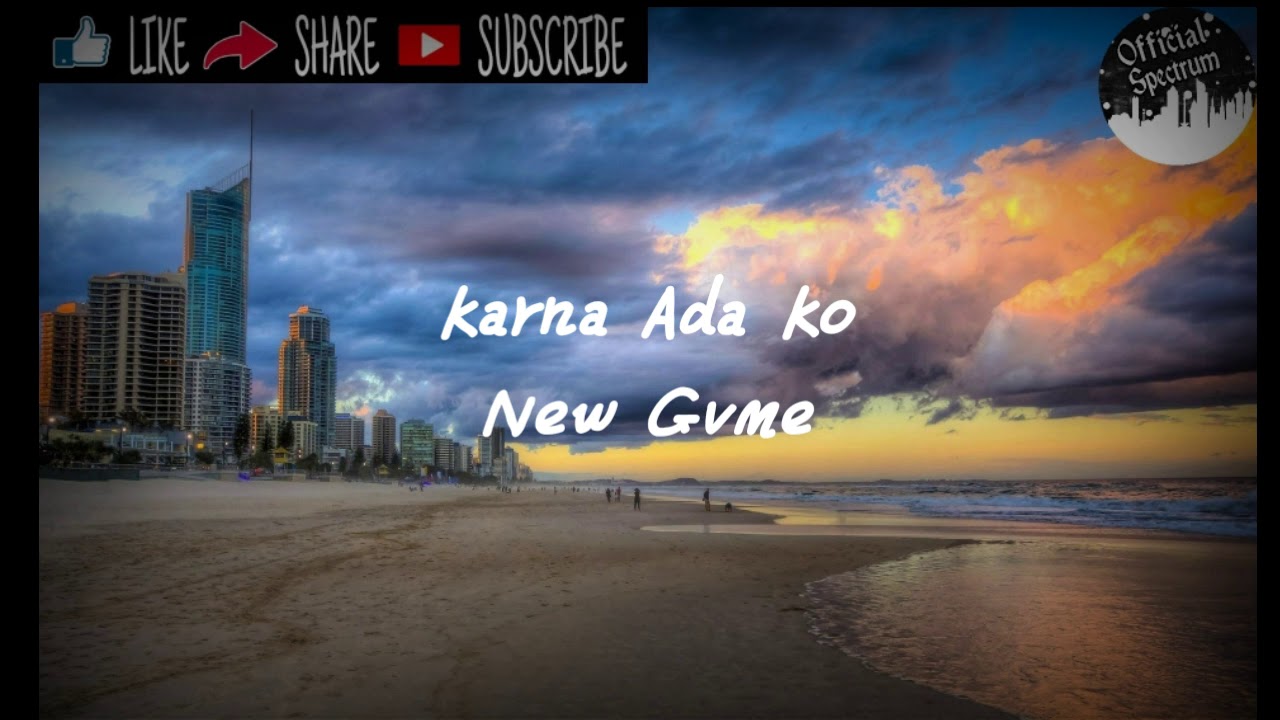 Karna Ada Ko -New GVme (Lyrics Official Spectrum) - YouTube