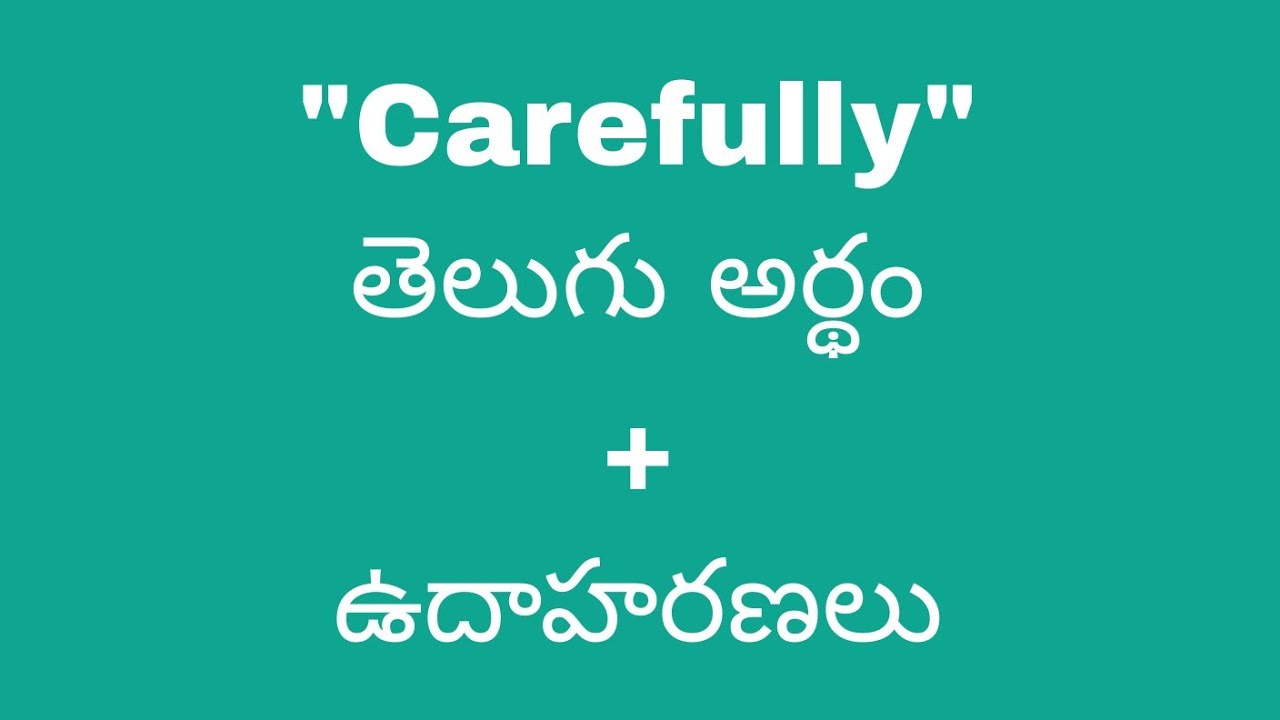 Carefully meaning in telugu with examples | Carefully తెలుగు లో అర్థం ...