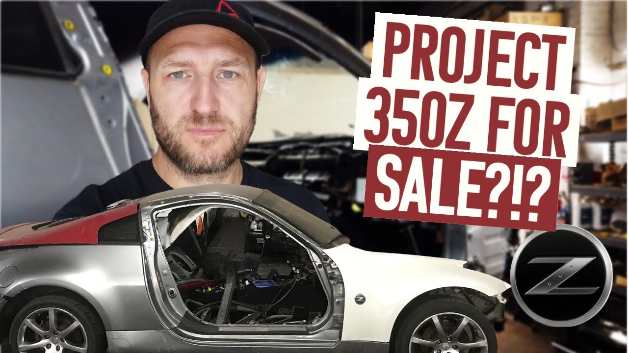 Project 350Z FOR SALE?!? - YouTube