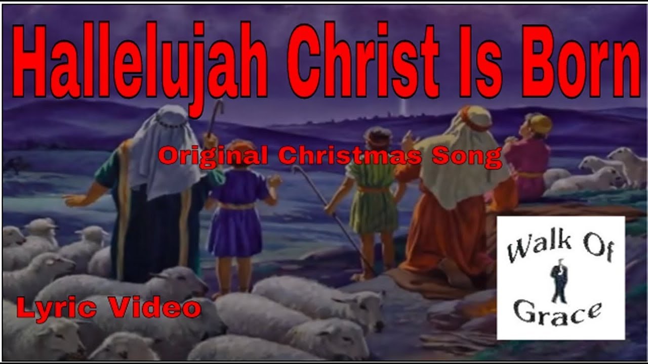 Hallelujah Christ Is Born - Acoustic Version with Lyrics (Original ...