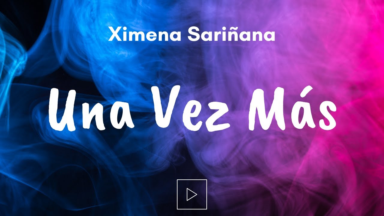 Ximena Sariñana - Una Vez Más (Letra) - YouTube