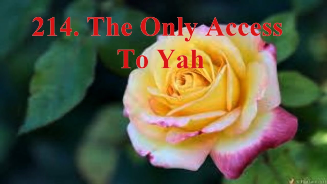 214. The Only Access To Yah - YouTube