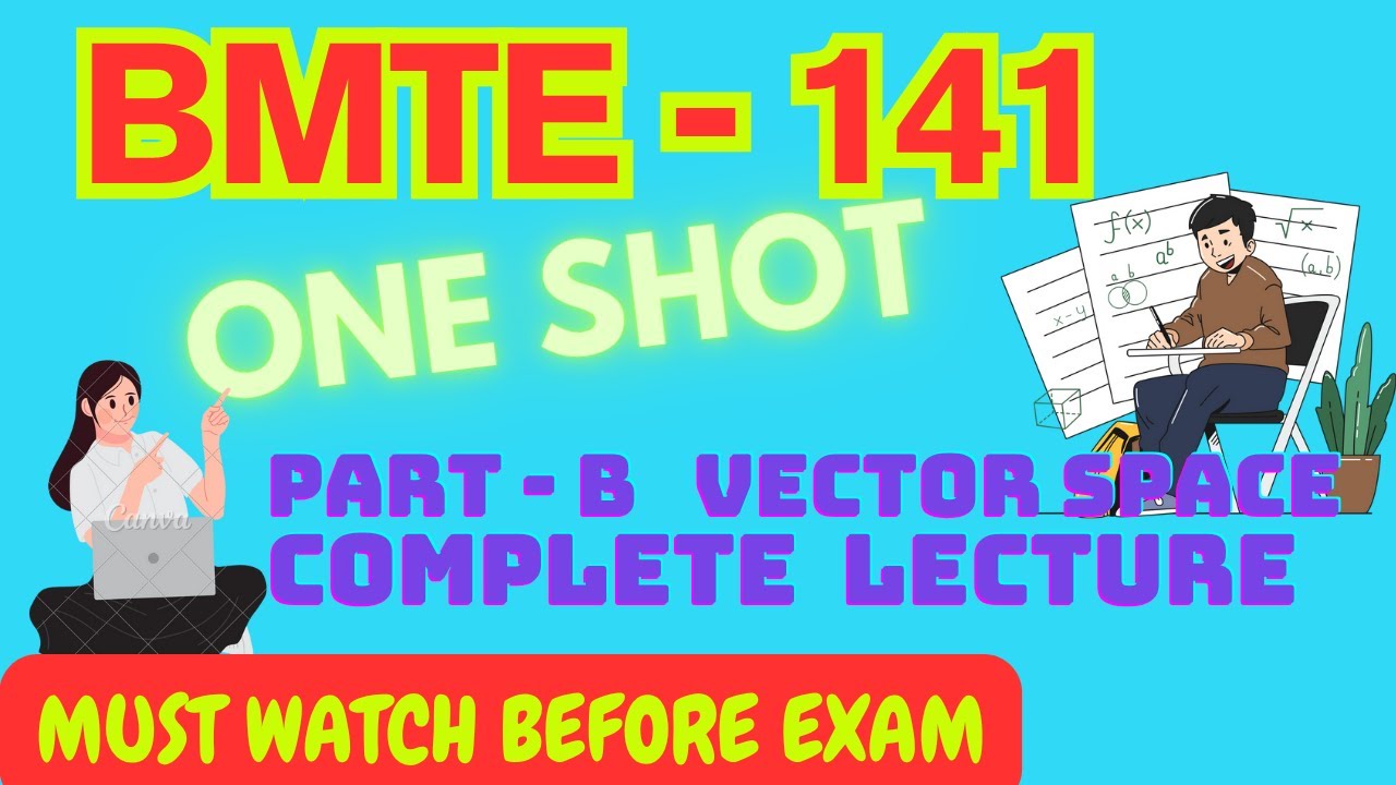 BMTE 141 | Vector Spaces One Shot | Linear Algebra IGNOU | All Topics ...