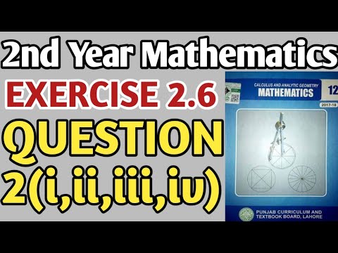 FSC MATHS PART 2 EXERCISE 2.6 Q 2 | FSC MATH BOOK 2 | PUNJAB BOARD ...