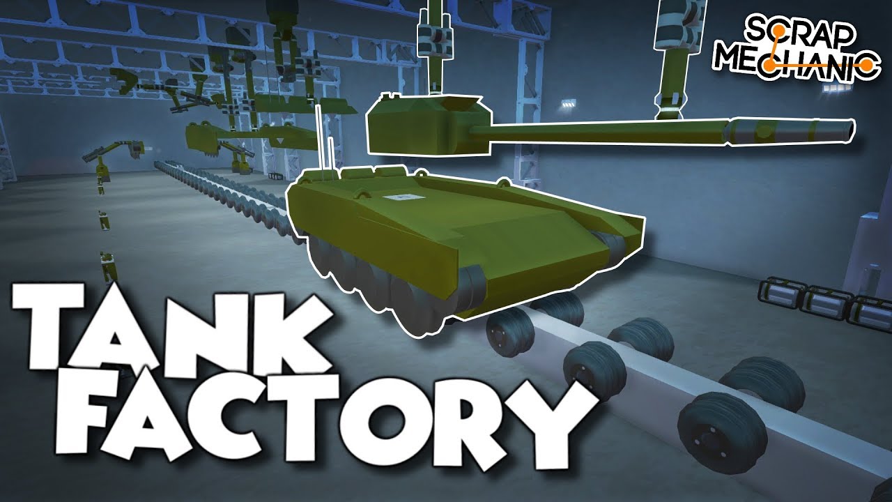 TANK FACTORY ASSEMBLY LINE! - Scrap Mechanic Creations! - Episode 159 ...