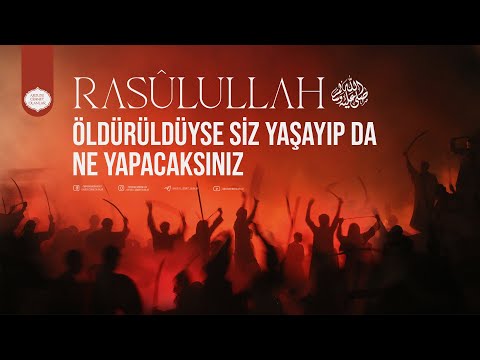 RASÛLULLAH ÖLDÜRÜLDÜYSE SİZ YAŞAYIP DA NE YAPACAKSINIZ? | İbrahim Gadban Hoca