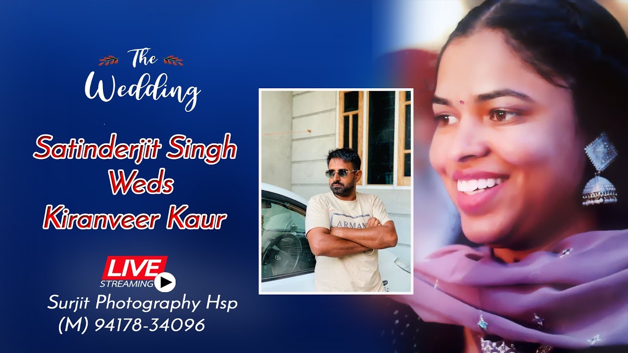 ⭕️ LIVE || WEDDING CEREMONY || SATINDERJIT SINGH 💞 KIRANVEER KAUR - YouTube