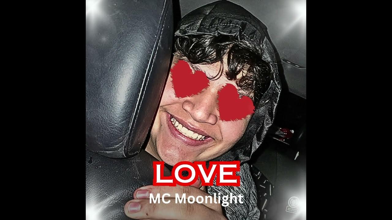 LOVE - MC Moonlight - YouTube