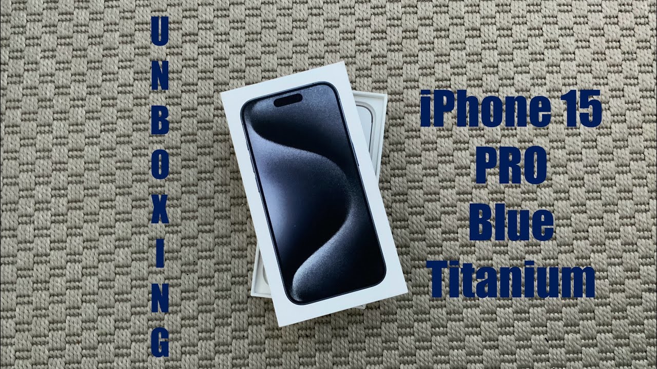 iPhone 15 PRO BLUE TITANIUM UNBOXING + SETUP - YouTube