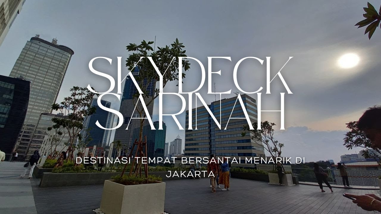 Feature Perjalanan Skydeck Sarinah - YouTube