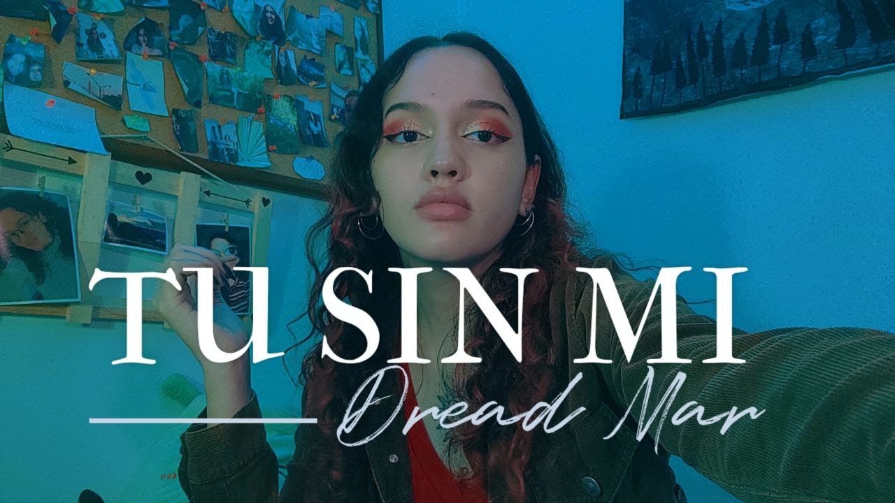 Tu sin mi - Dread Mar I (COVER) NYNAW - YouTube