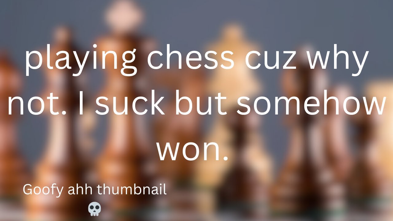 Just a video about chess cuz why not. - YouTube