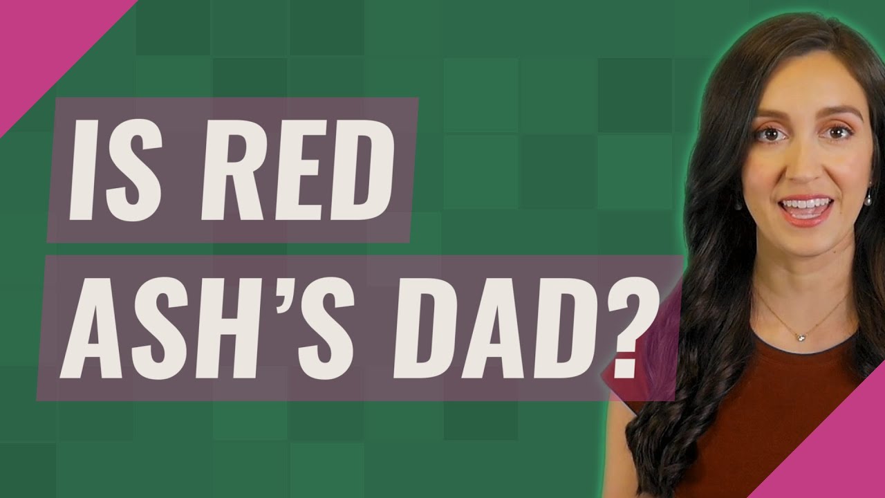 Is Red Ash's dad? - YouTube