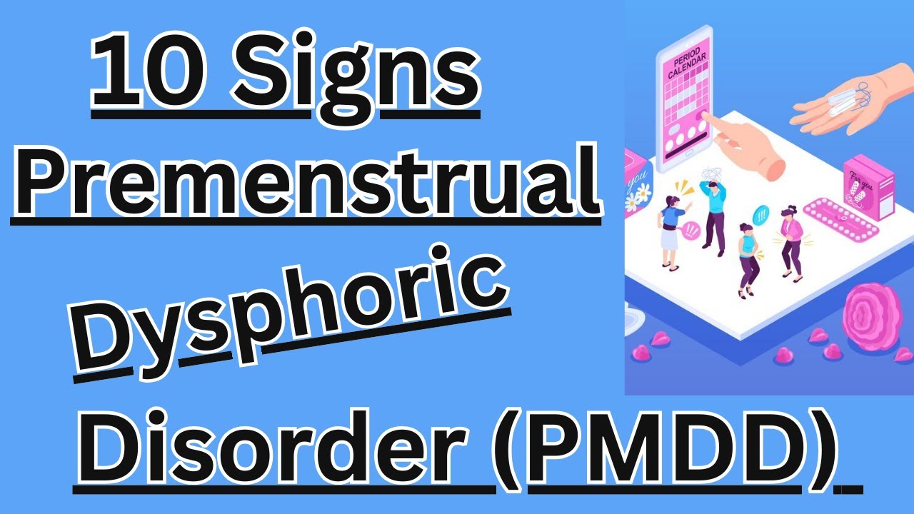 10 Signs Premenstrual Dysphoric Disorder Pmdd 💕 Youtube