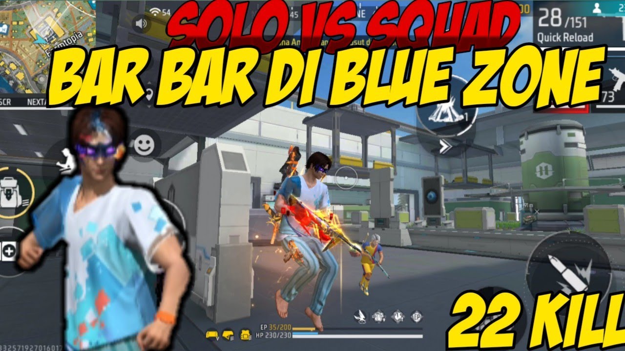 SOLO VS SQUAD!! BAR BAR DI BLUE ZONE 22 KILLL!!! - YouTube