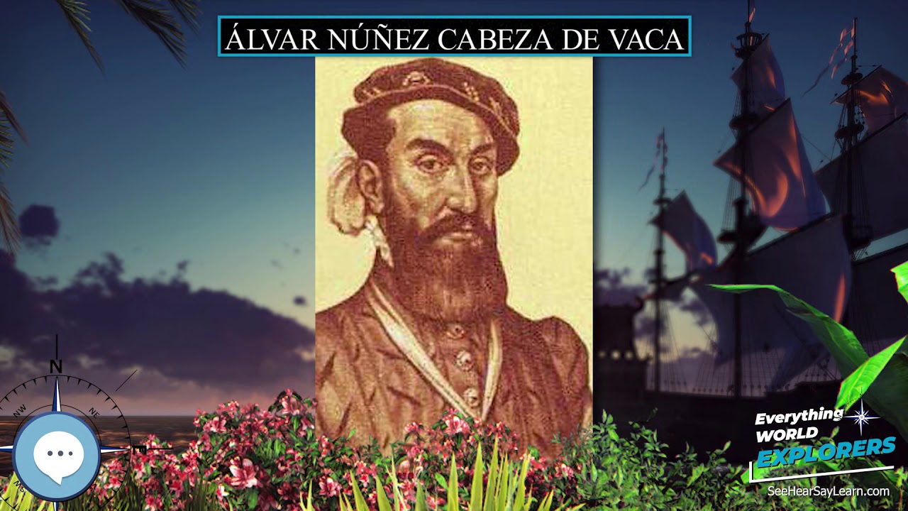 Álvar Núñez Cabeza de Vaca 🗺⛵️ WORLD EXPLORERS 🌎👩🏽‍🚀 - YouTube