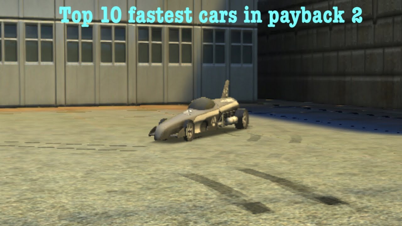 Top 10 fastest cars in Payback 2 - YouTube