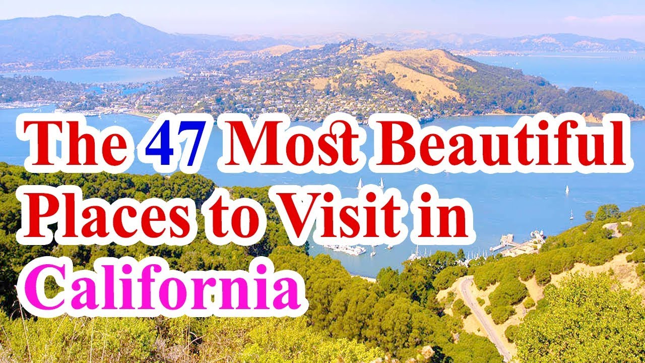 california travel tips, The 47 Most Beautiful Places to Visit in ...