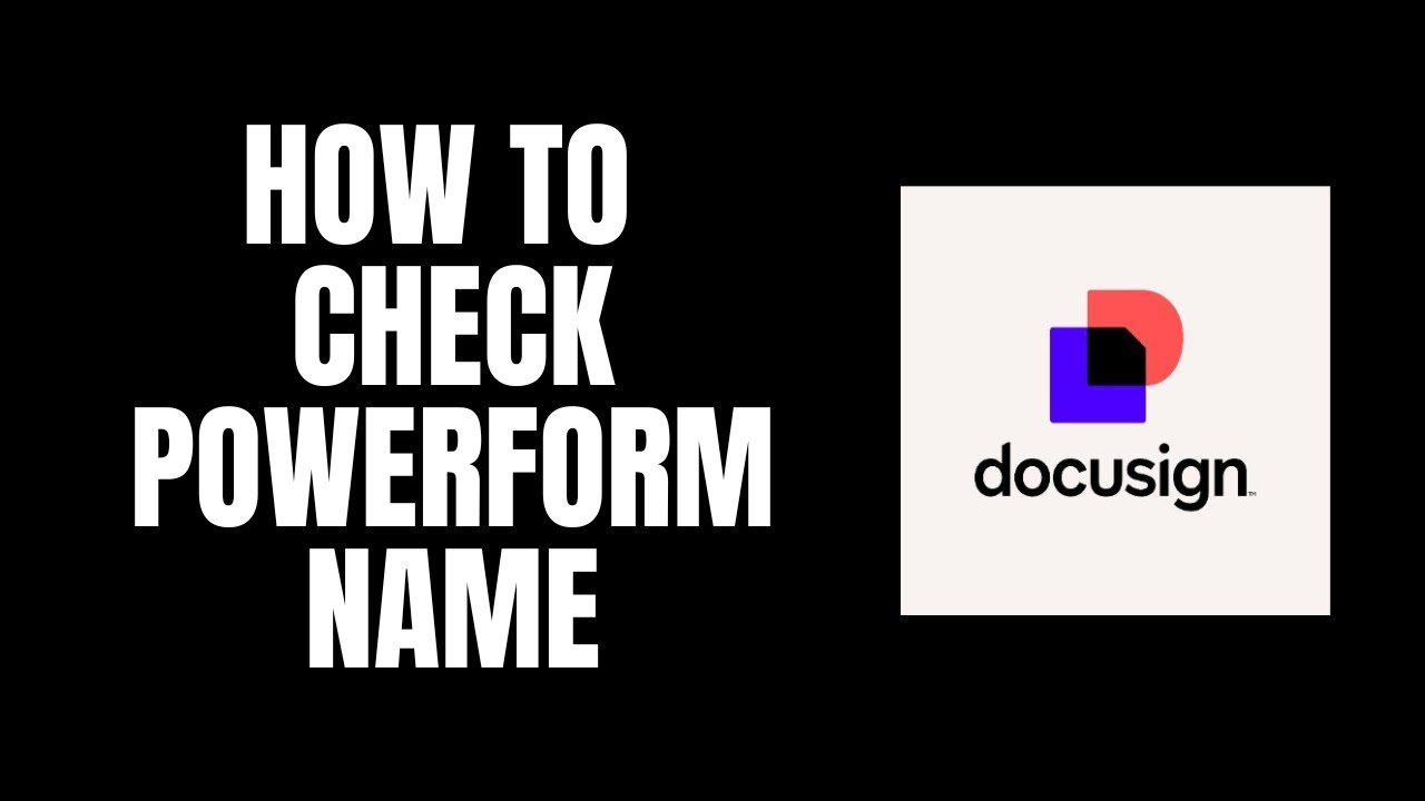 How To Check PowerForm Name DocuSign Tutorials - YouTube