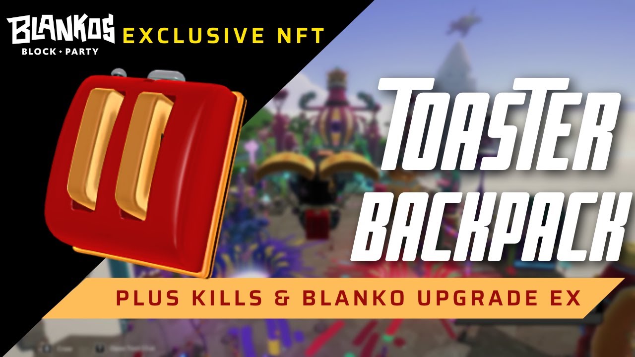 NFT Toaster Backpack | Free-To-Play Party Pass - YouTube
