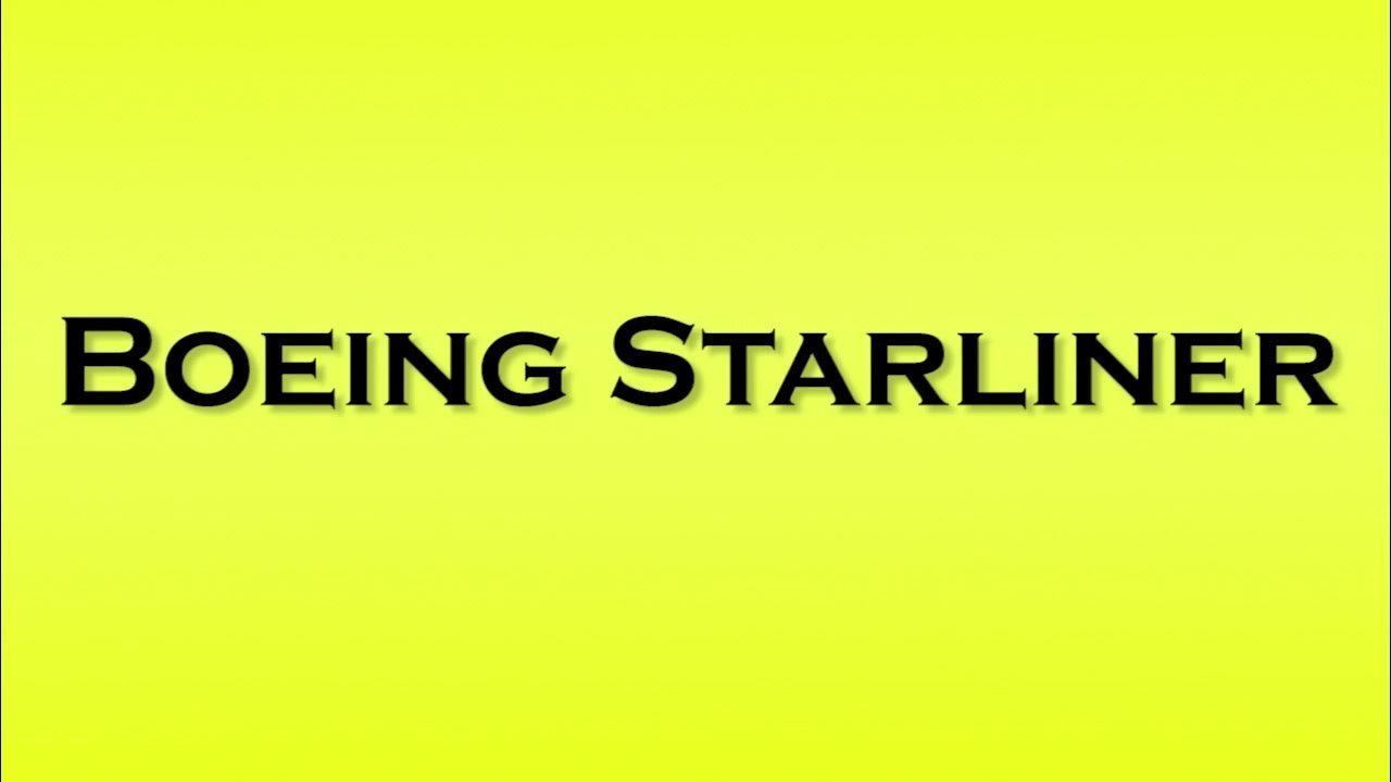 Pronunciation of Boeing Starliner - YouTube